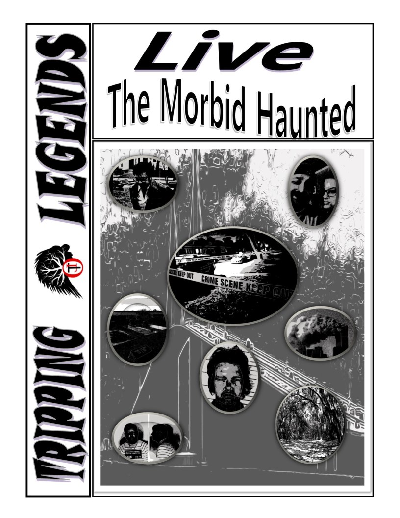Tripping on Legends Live…The Morbidly Haunted – Tripping on Legends…