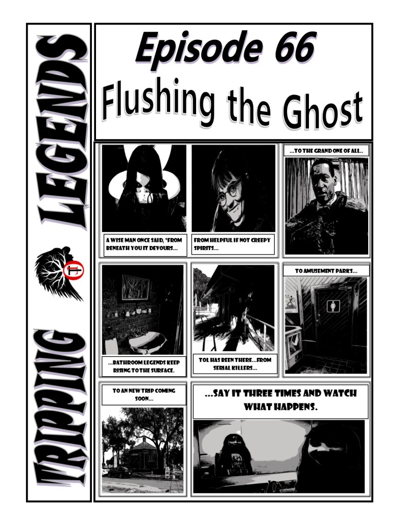 Tripping on Legends Episode 66B…Reflushing the Ghost – Tripping on Legends…